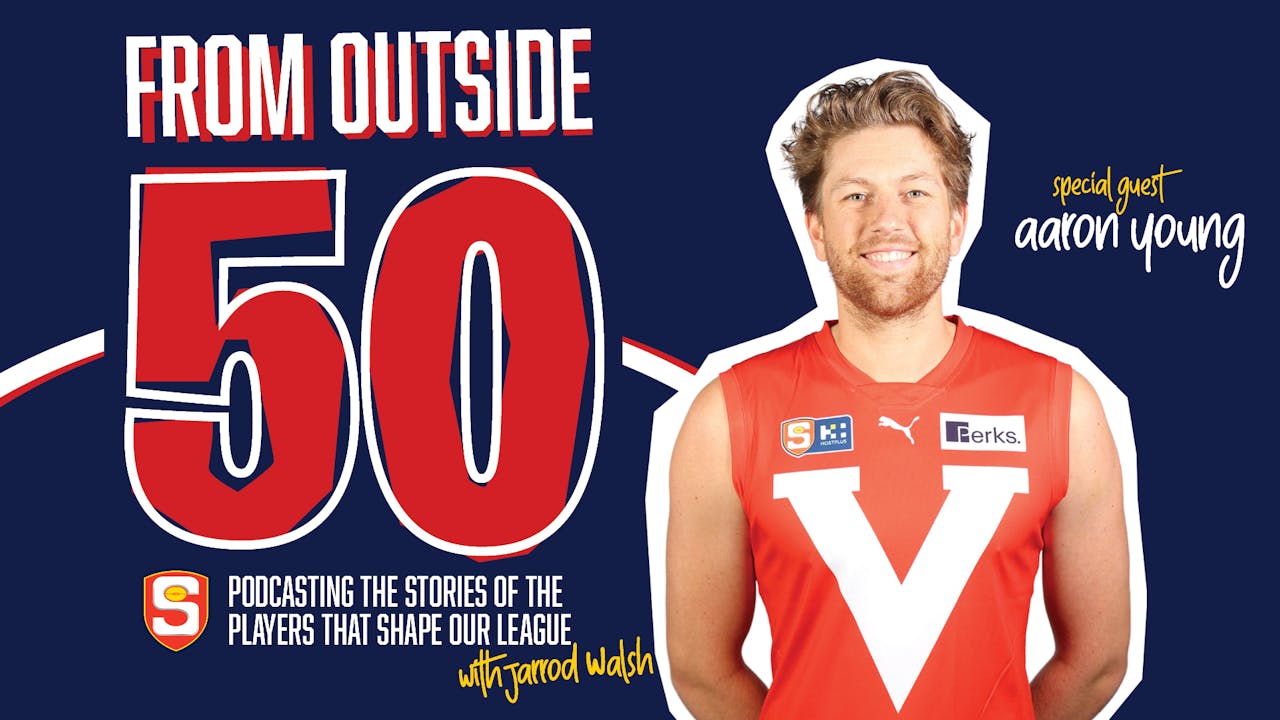 Aaron Young | From Outside 50 - 2022 - SANFL Now