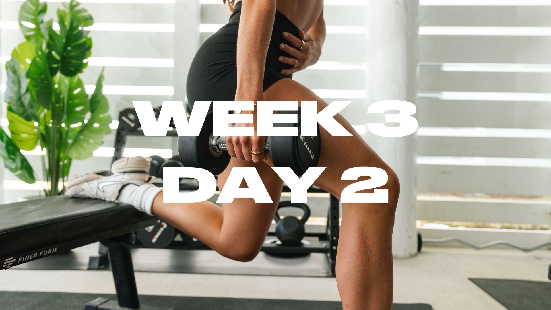 WEEK 3 DAY 2: LOWER BODY - FORM