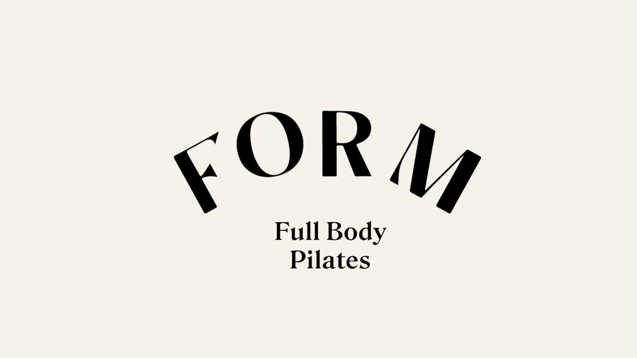 30 MINUTE | FULL BODY PILATES - FORM