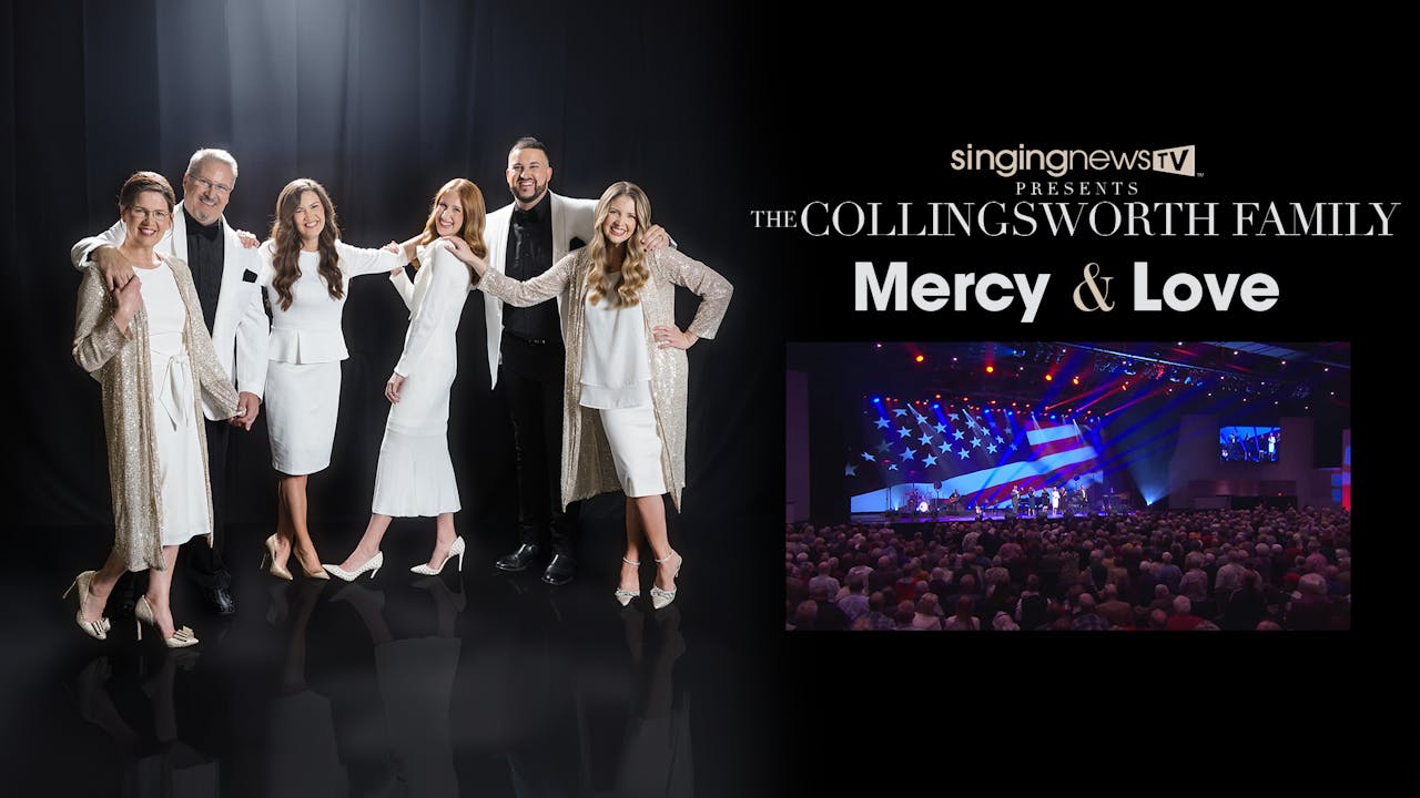 The Collingsworth Family - Mercy & Love - Singing News TV