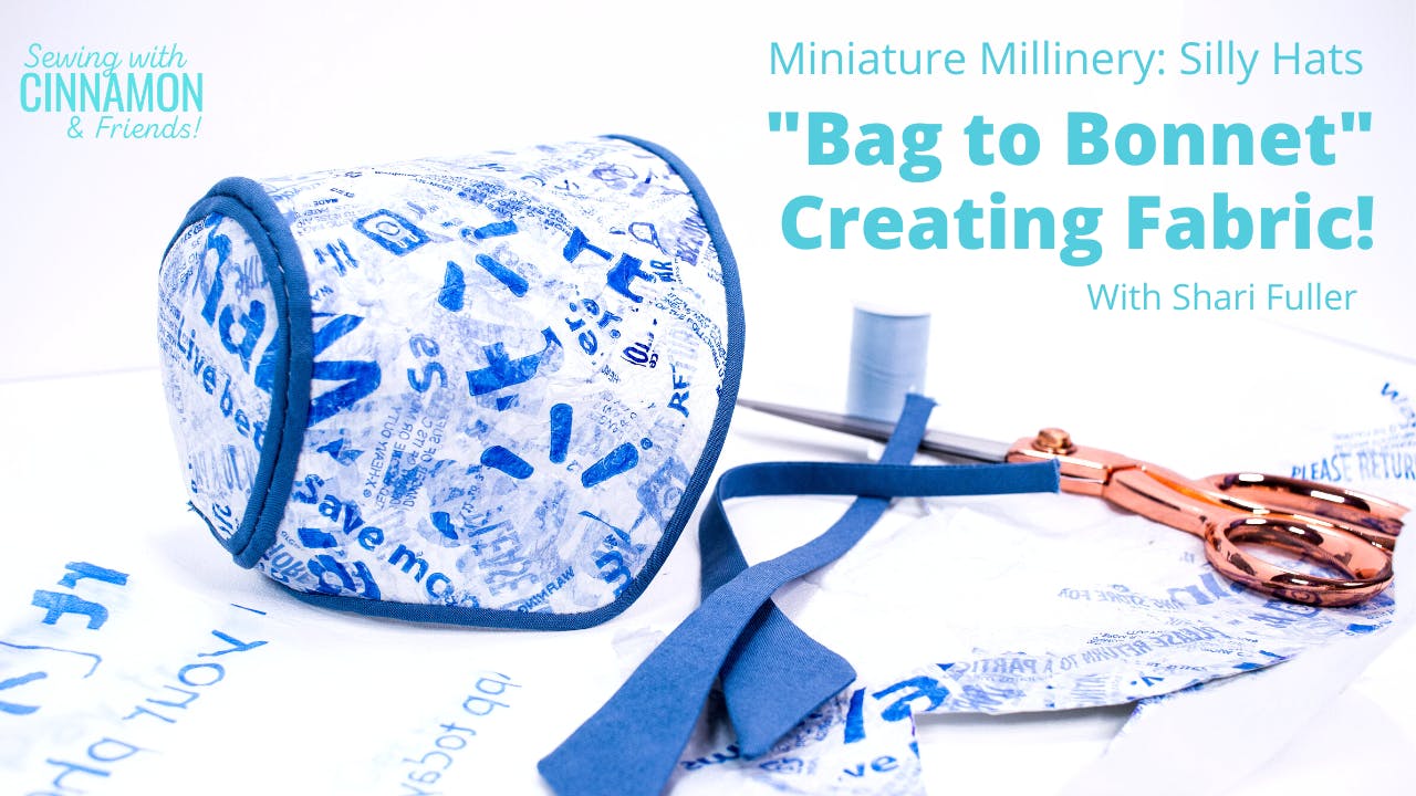 Silly Hats - "Bag To Bonnet" Creating The Fabric! - Sewing with ...