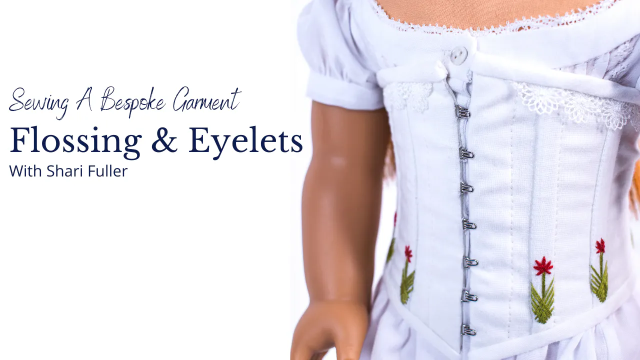 The Corset: Flossing & Hand Sewn Eyelets - Sewing with Cinnamon & Friends