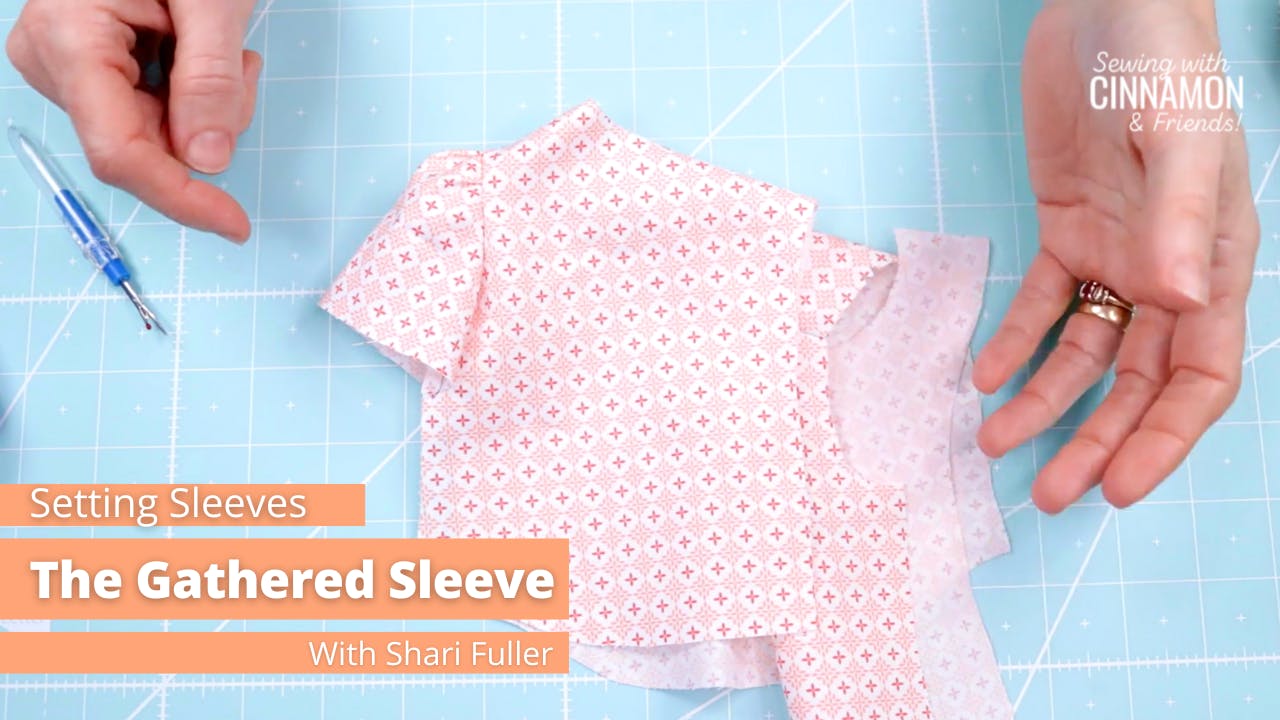 Setting Sleeves Part 2 The Gathered Sleeve - Sewing with Cinnamon & Friends