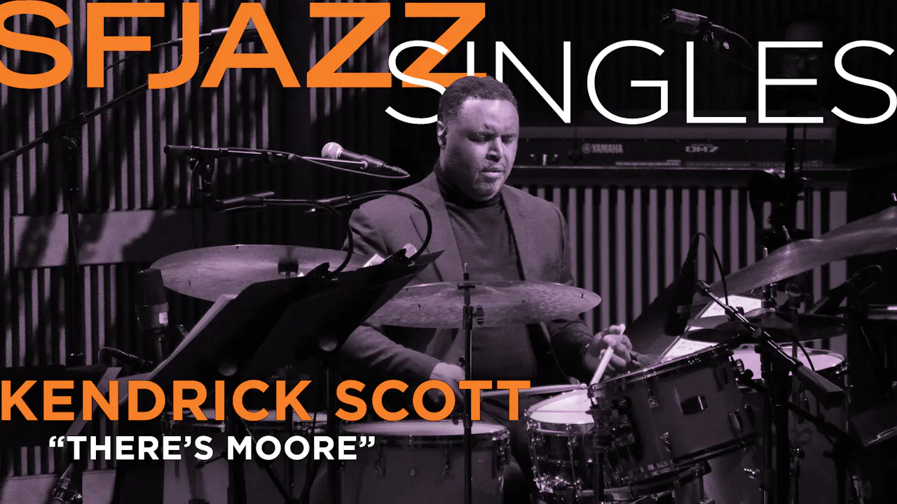Kendrick Scott performs "There's Moore" - SFJAZZ at Home