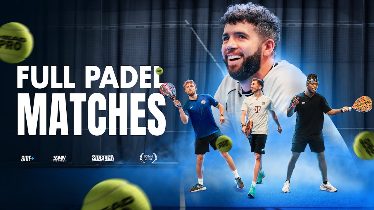 Sidemen Full Padel Matches - Side+