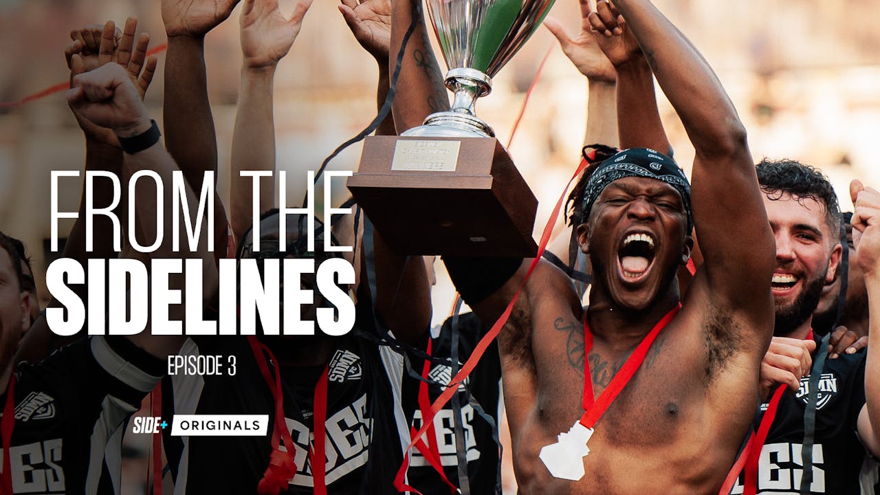 From The Sidelines | Episode 3: Legacy - From The Sidelines - Side+