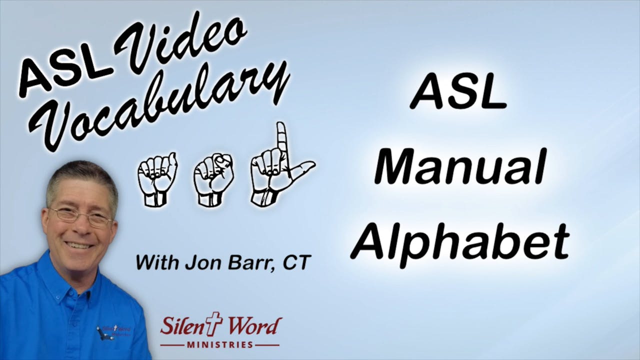 Manual Alphabet - ASL Video Vocabulary Online - Silent Word Ministries