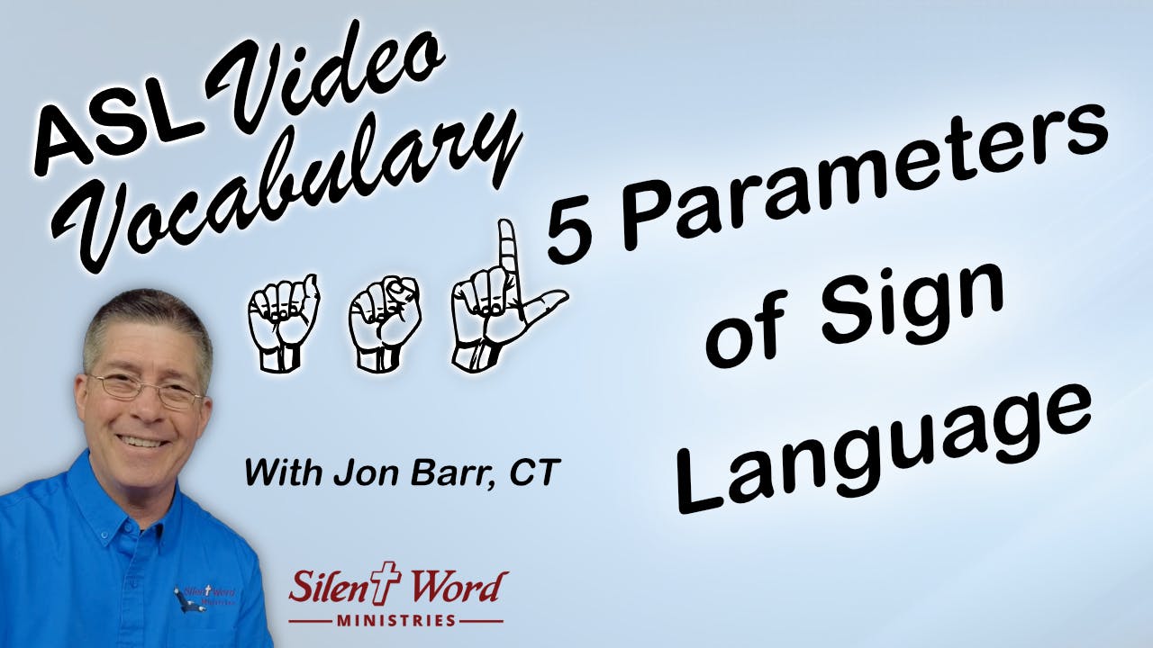 The 5 Parameters of ASL - ASL Video Vocabulary Online - Silent Word ...