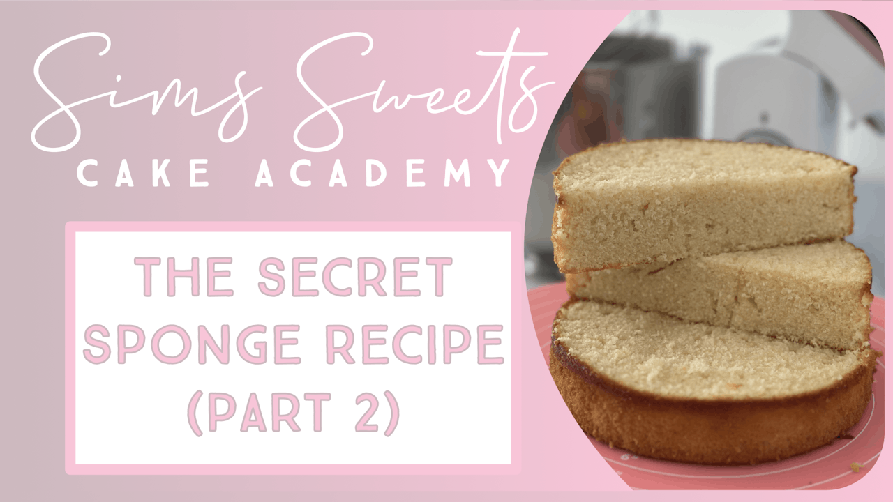 The Secret Sponge Recipe Part 2 - Tutorials - Sims Sweets Cake Academy