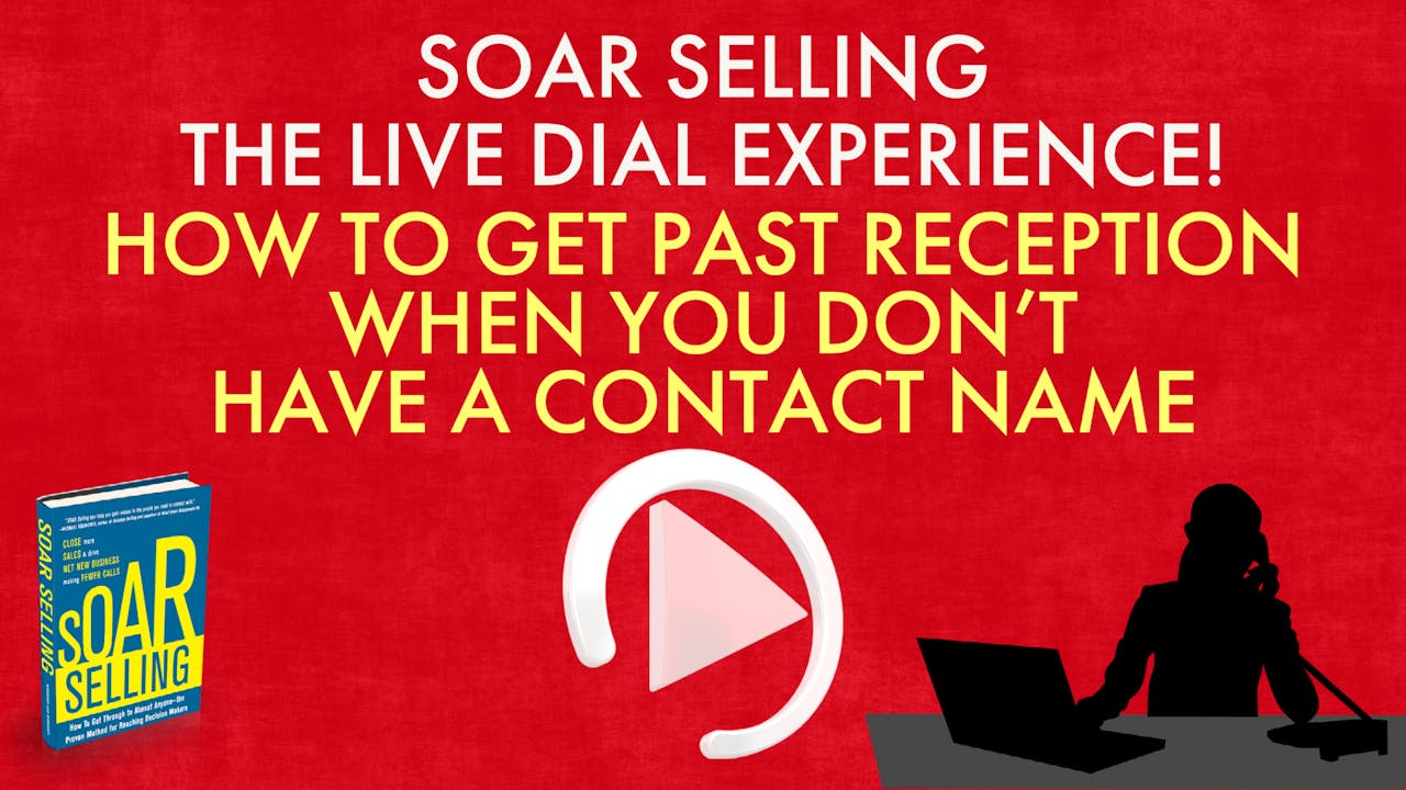 SOAR LIVE DIAL: How To Get Past Reception When You Don't Have A Contact Name - SOAR ON-DEMAND