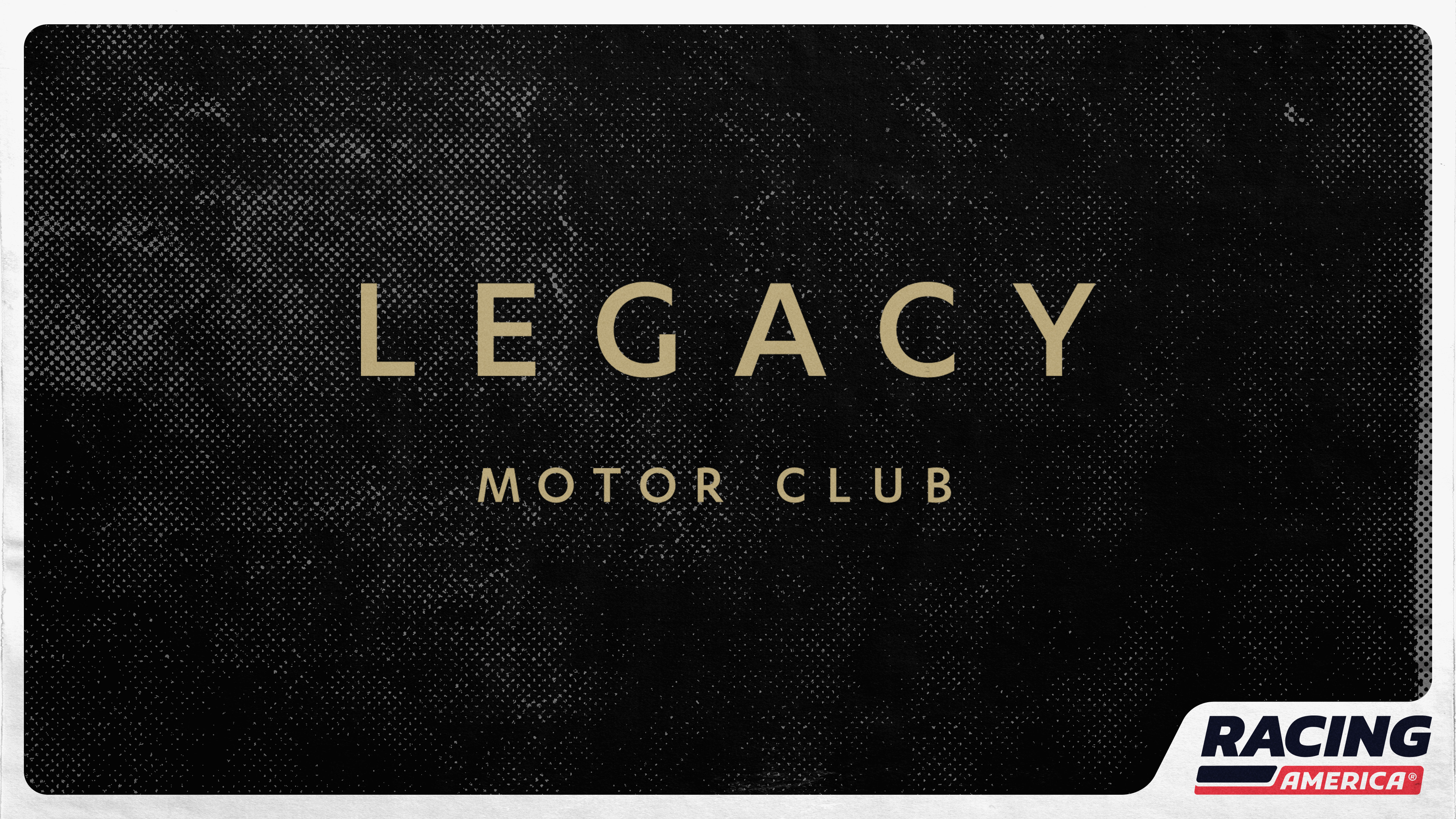 Legacy Motor Club - Racing America | A New Home for Racing