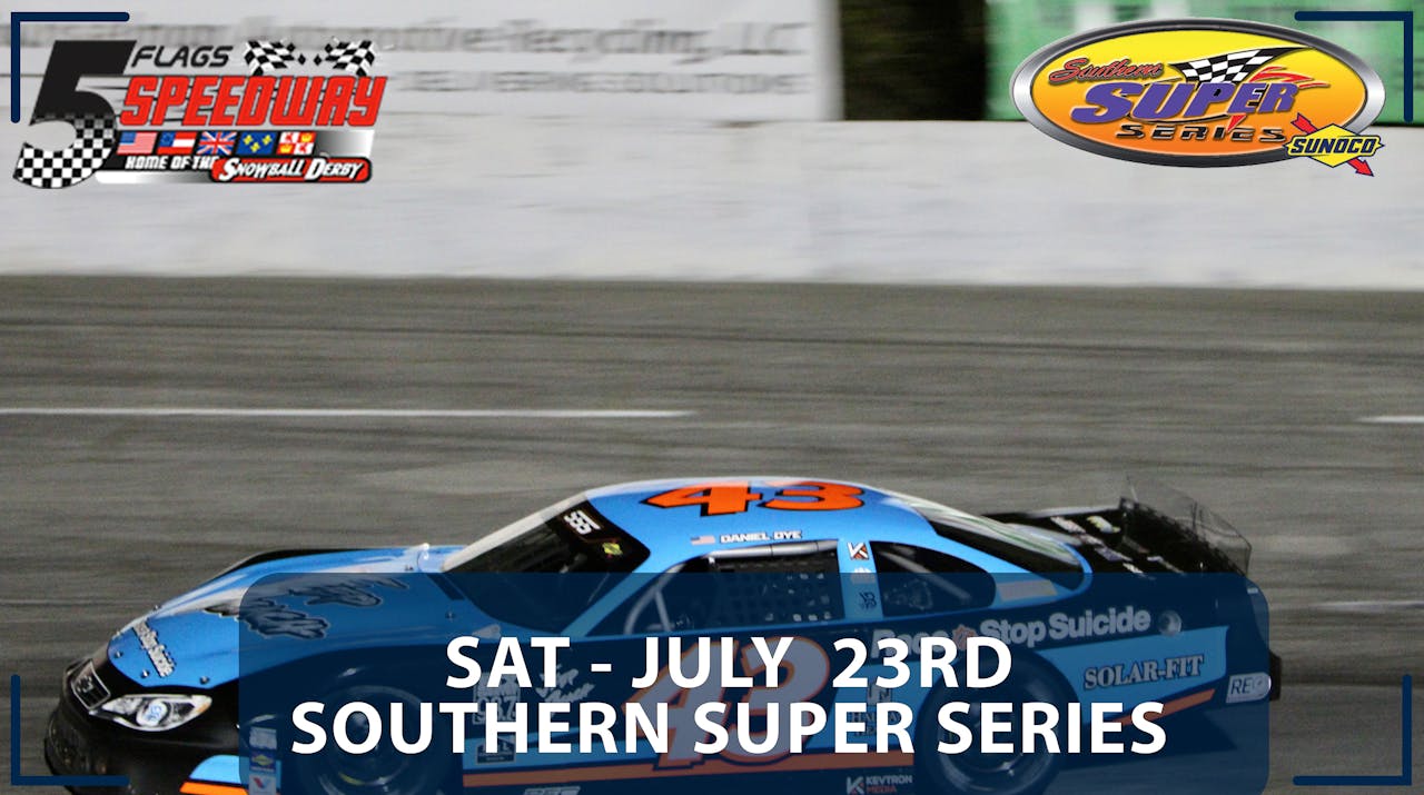 Replay - Southern Super Series at 5 Flags - 7.23.22 - Racing America ...