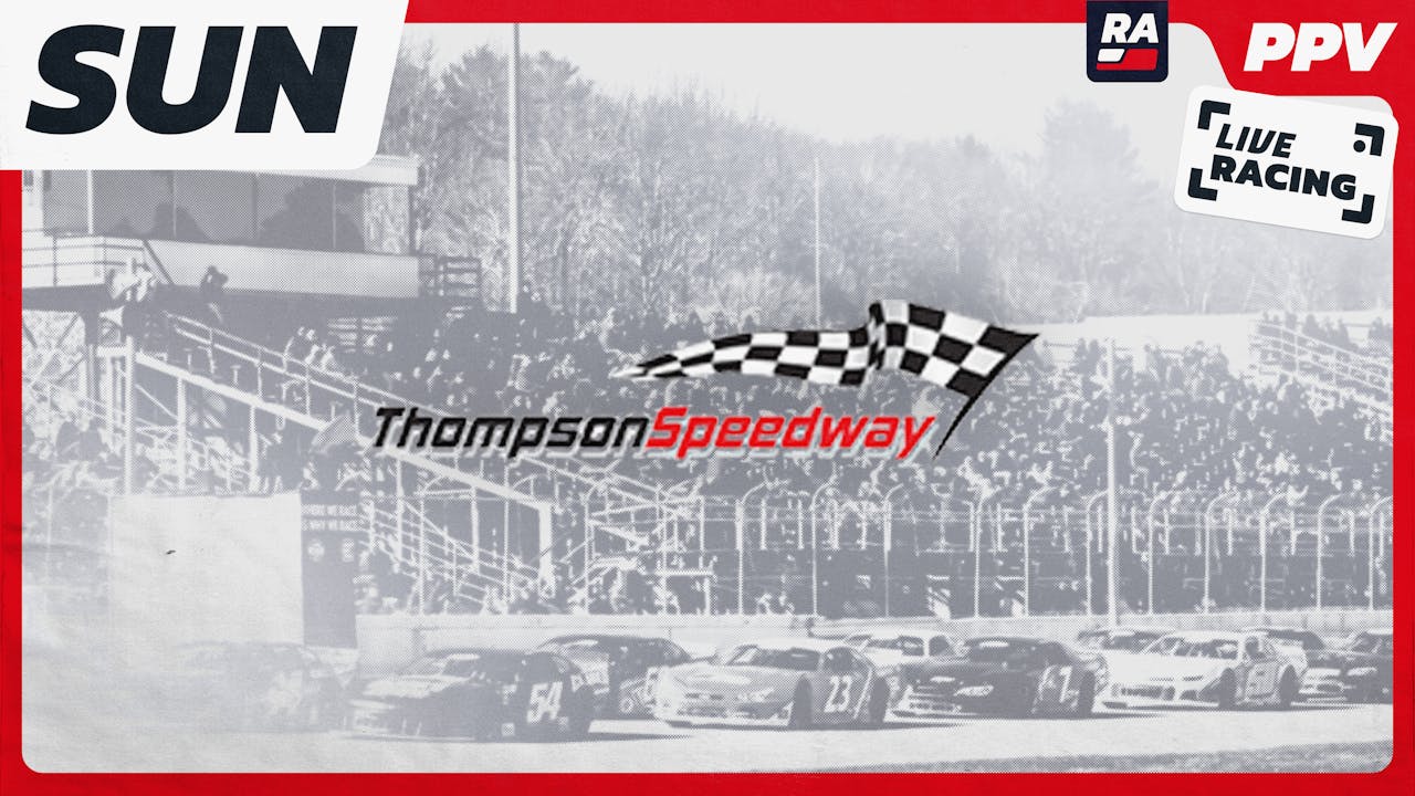 PPV Replay 10.8.23 - Thompson World Series at Thompson (CT) - Sunday ...