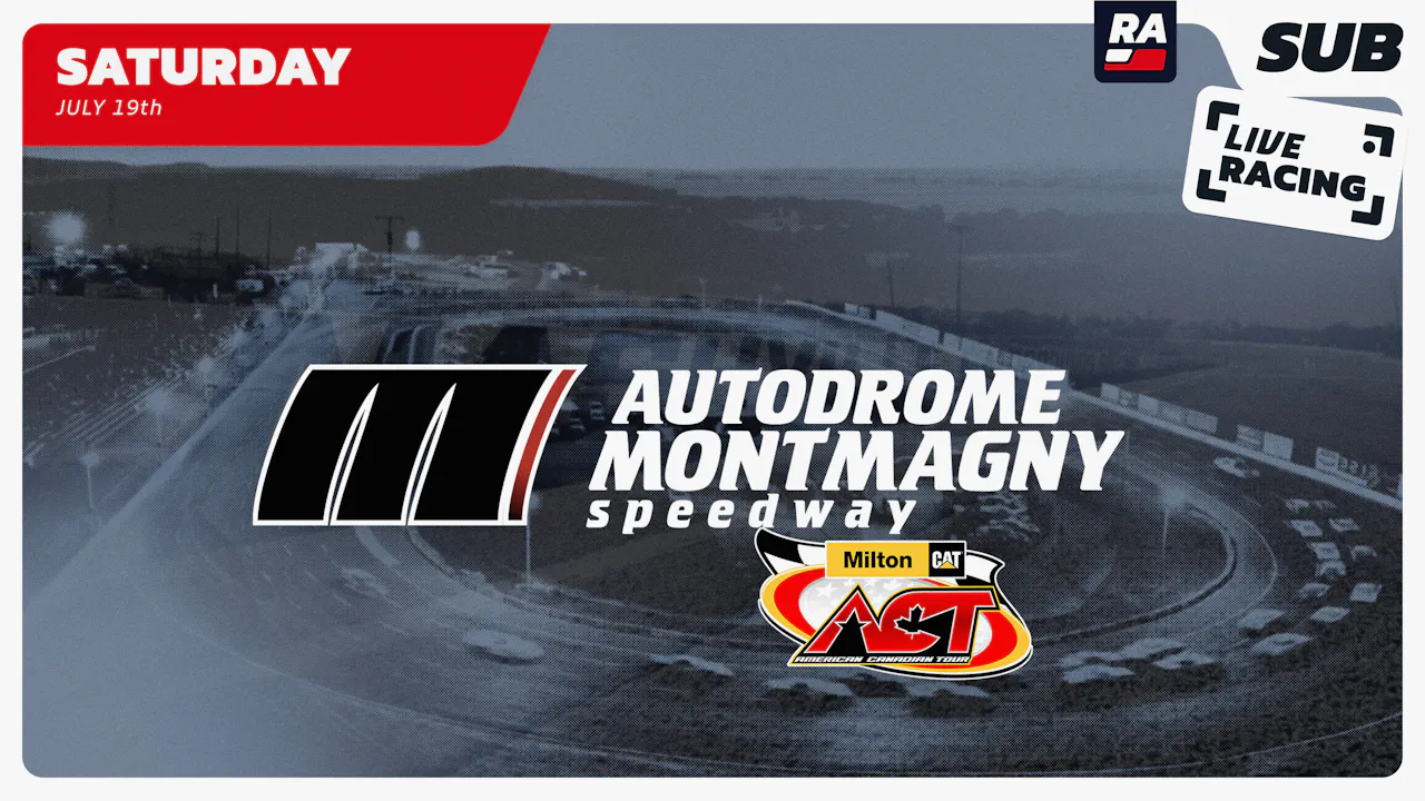 REPLAY - ACT Late Models at Autodrome Montmagny (QB, CANADA) - 7.19.25 ...