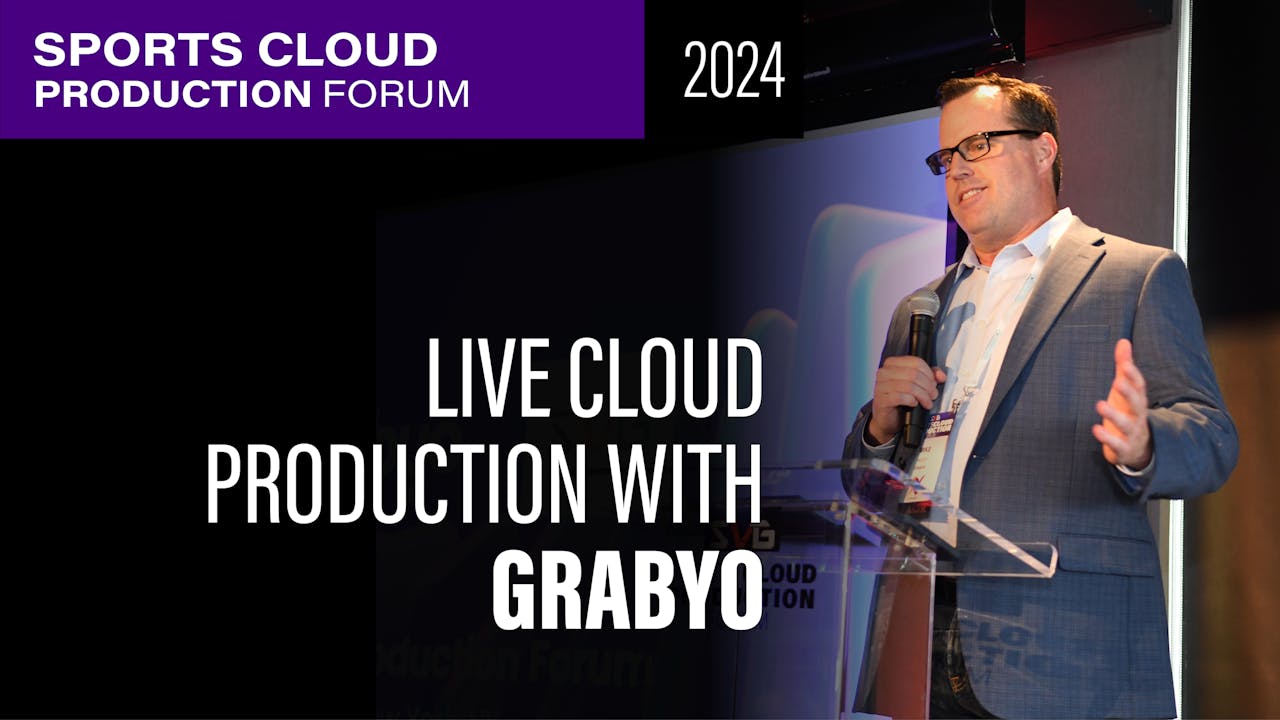 Live Cloud Production with Grabyo - SVG Sports Cloud Production Forum ...