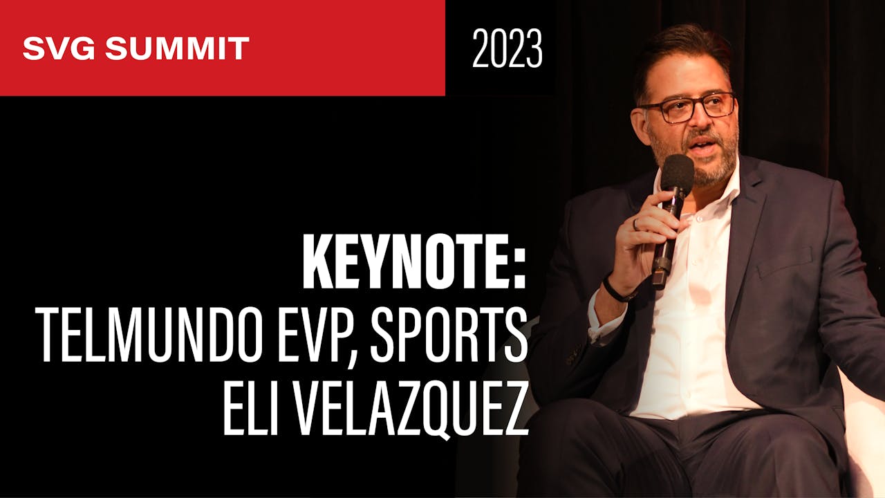 Keynote Conversation: Telemundo, EVP of Sports Eli Velazquez - SVG ...
