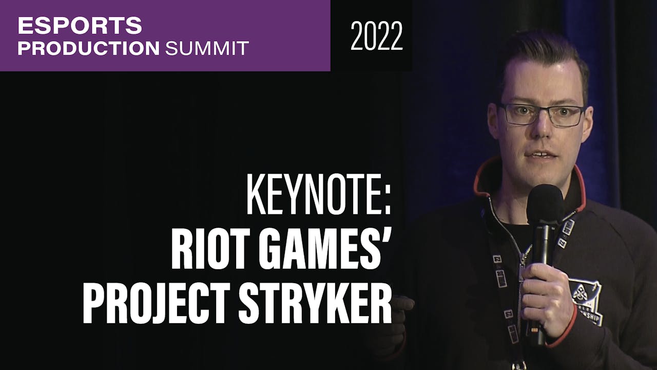 Keynote: Inside Riot Games’ Project Stryker and its Mission to Change ...