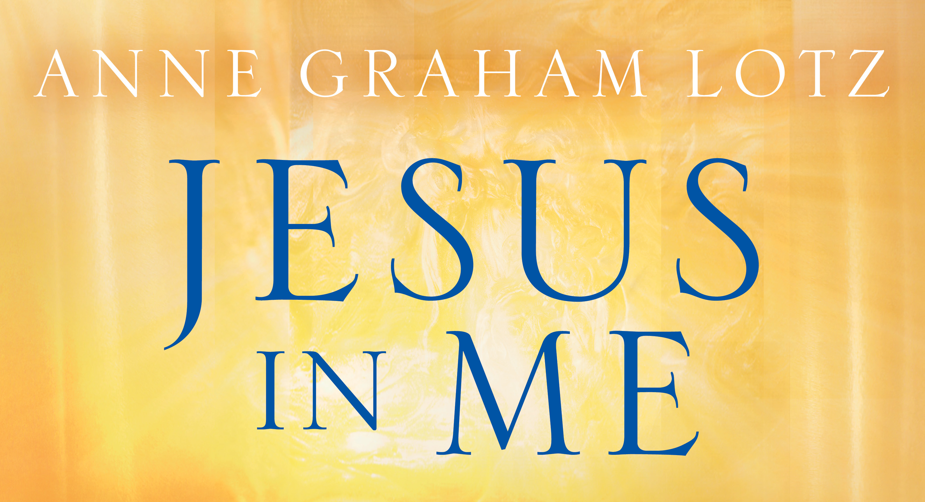 Jesus in Me (Anne Graham Lotz) - Study Gateway