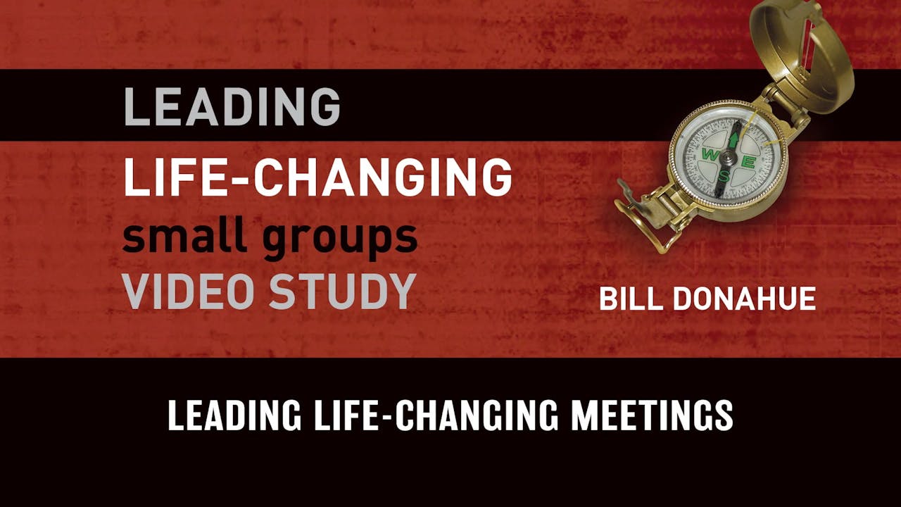 S6: Leading Life-Changing Meetings (Leading Life-Changing Small Groups ...