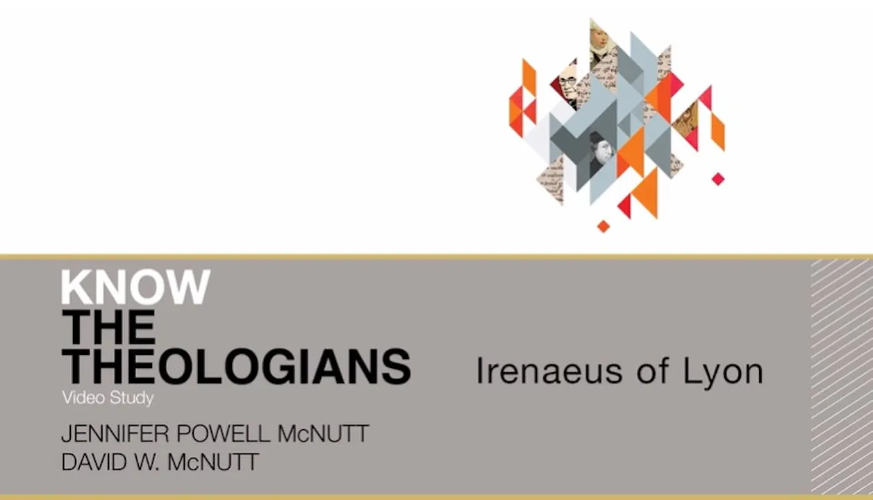 S1: Irenaeus of Lyon (Know the Theologians) - Know the Theologians ...