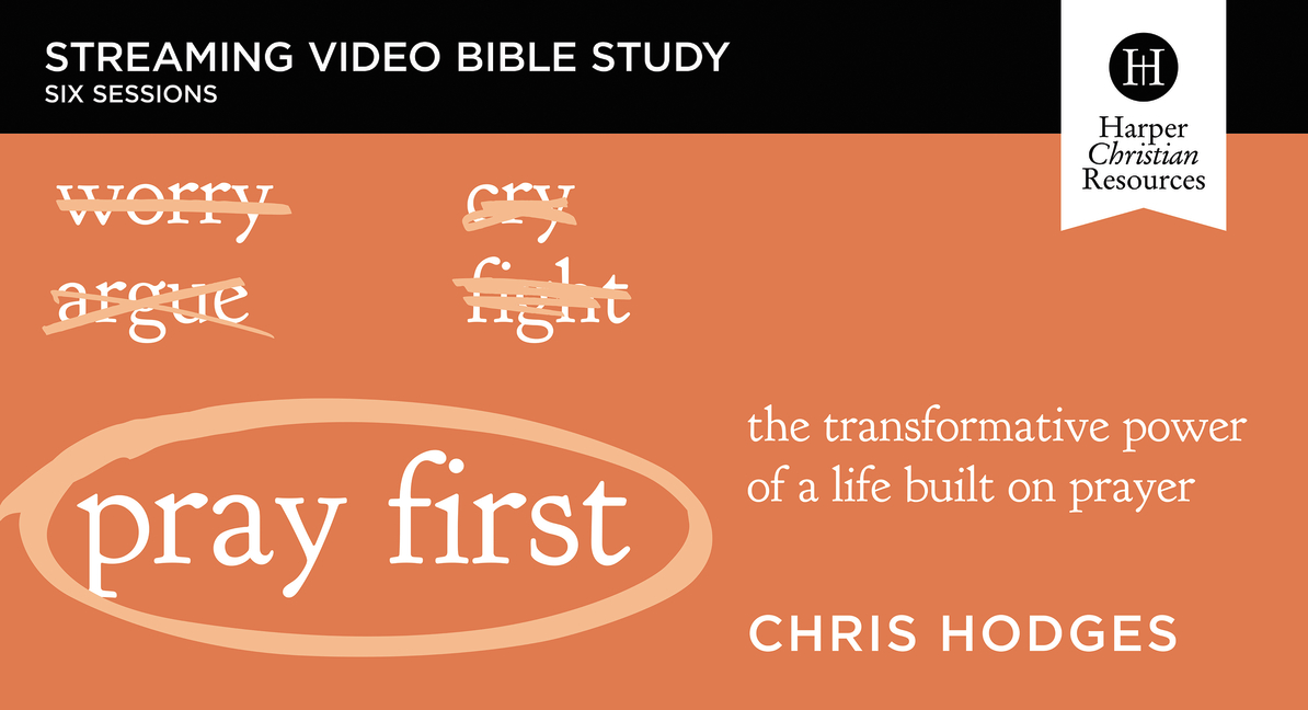 Pray First (Chris Hodges) - Study Gateway
