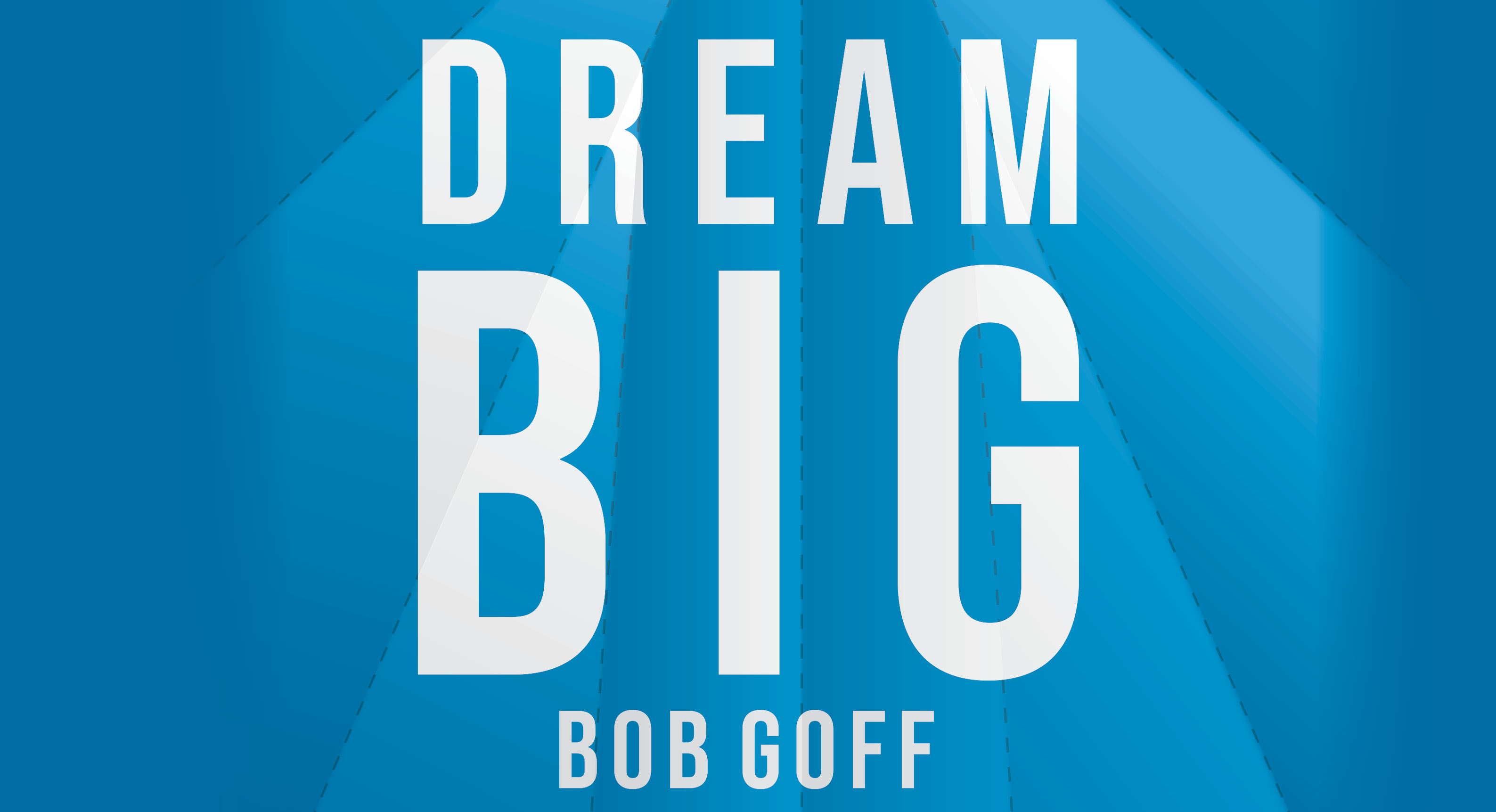 Dream Big (Bob Goff) - Study Gateway