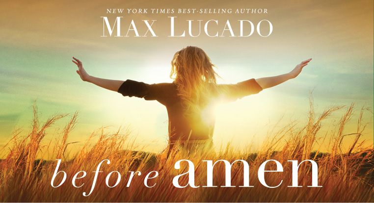 Before Amen (Max Lucado) - Study Gateway