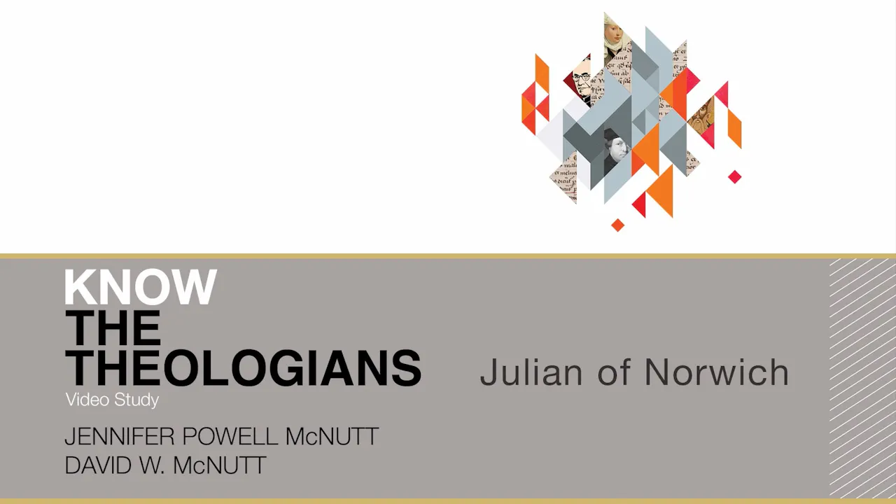 S7: Julian of Norwich (Know the Theologians) - Know the Theologians ...