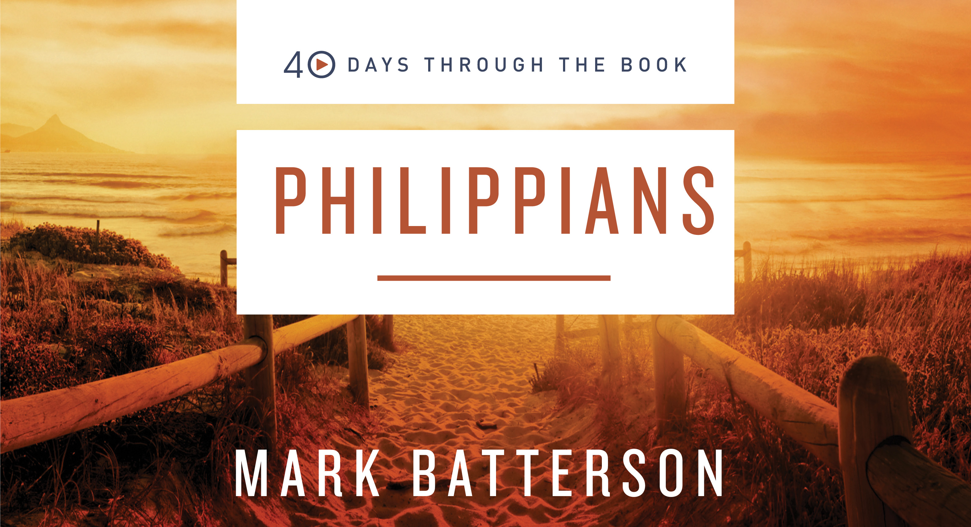40 Days Through the Book: Philippians (Mark Batterson) - Study Gateway