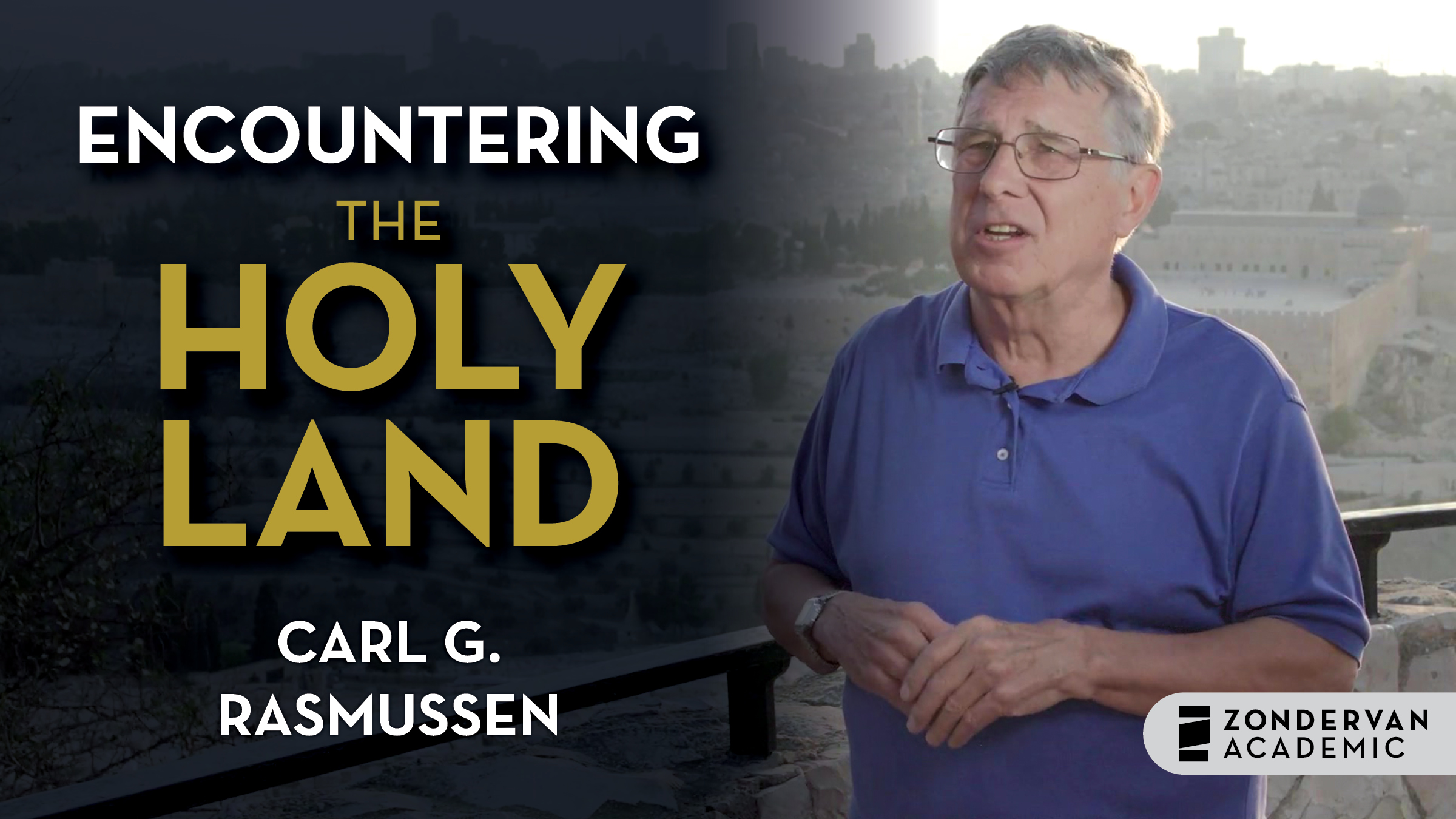 Encountering the Holy Land (Carl G. Rasmussen) - Study Gateway
