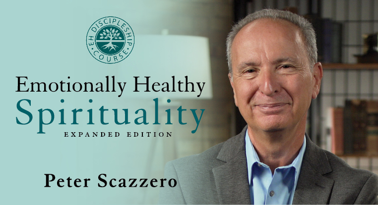 Emotionally Healthy Spirituality (Expanded) (Peter Scazzero) - Study ...