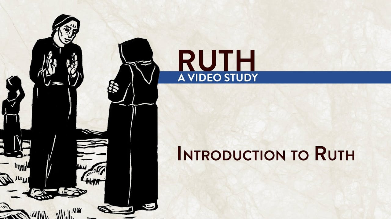 Ruth - Session 1 - Introduction to Ruth - Ruth (Marion Ann Taylor ...