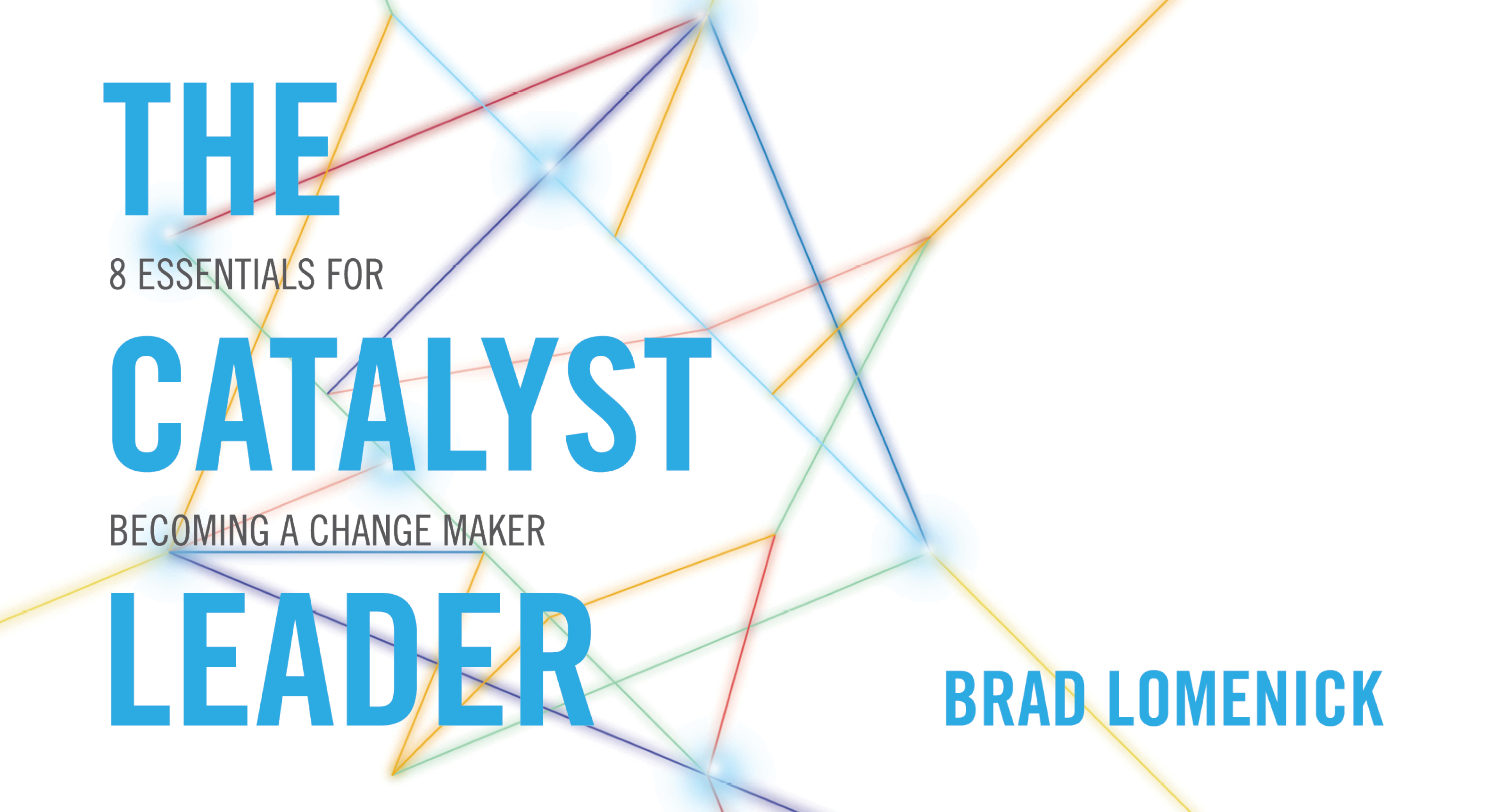 The Catalyst Leader (Brad Lomenick) - Study Gateway