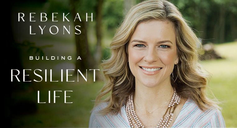Building a Resilient Life (Rebekah Lyons) - Study Gateway