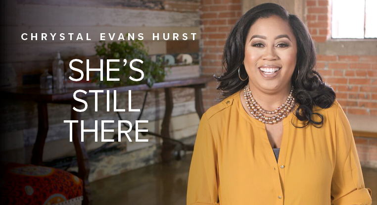 She's Still There (Chrystal Evans Hurst) - Study Gateway