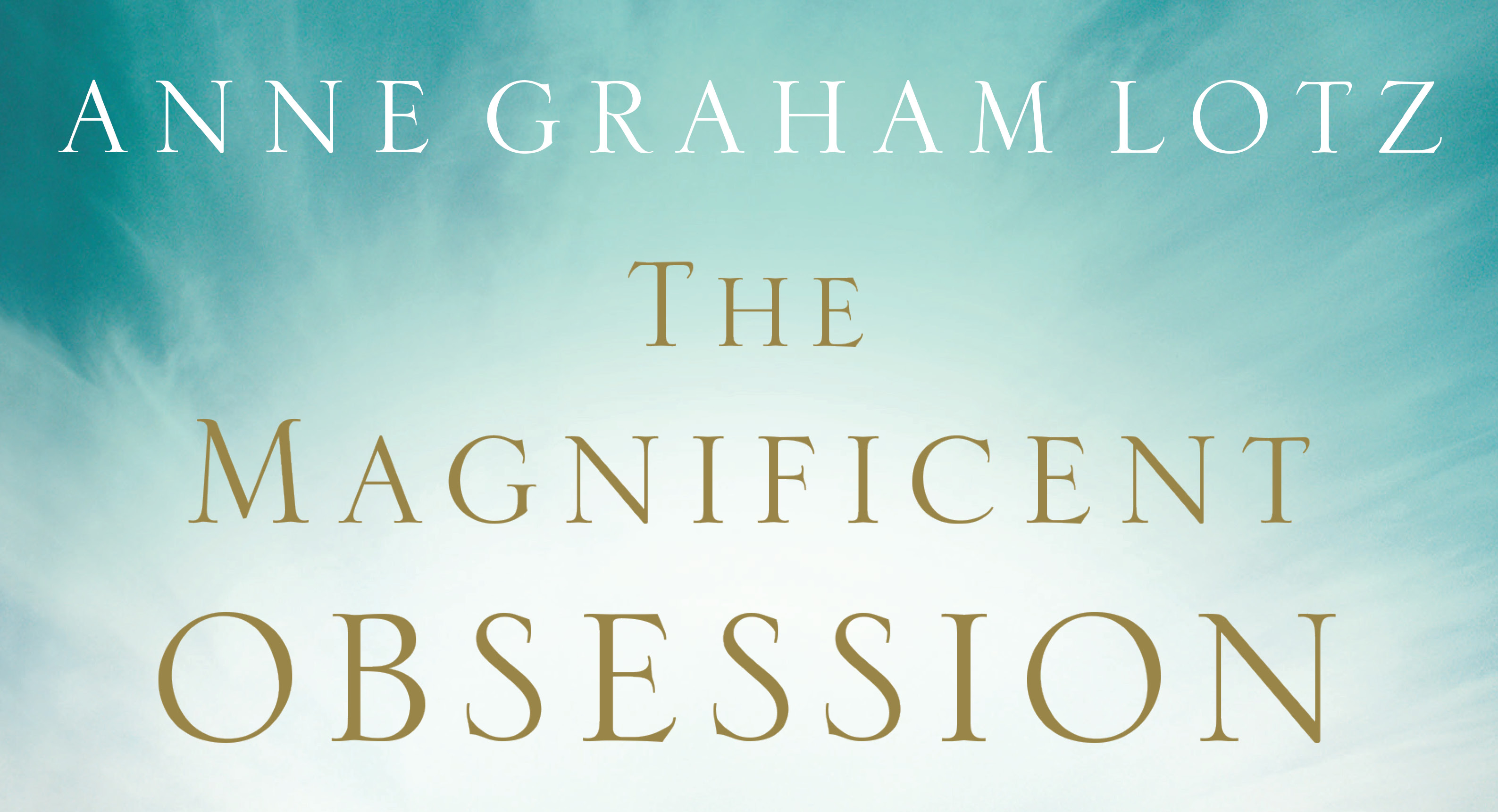 The Magnificent Obsession (Anne Graham Lotz) - Study Gateway