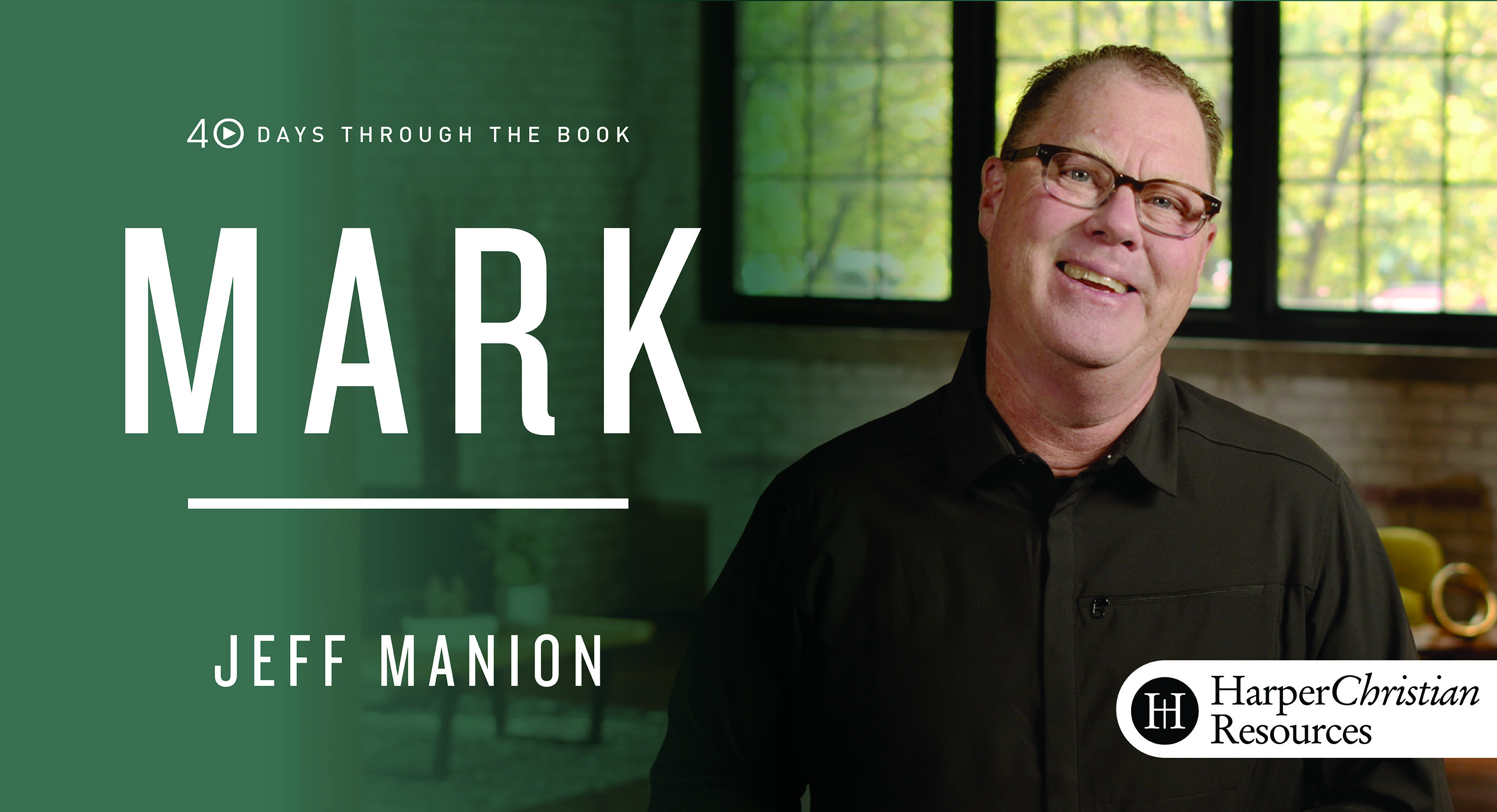 40 Days Through the Book: Mark - In the Company of Christ (Jeff Manion ...