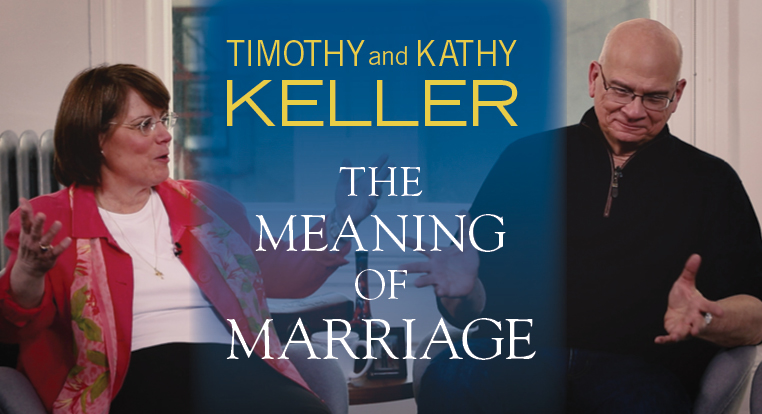 The Meaning Of Marriage (Tim & Kathy Keller) - Study Gateway