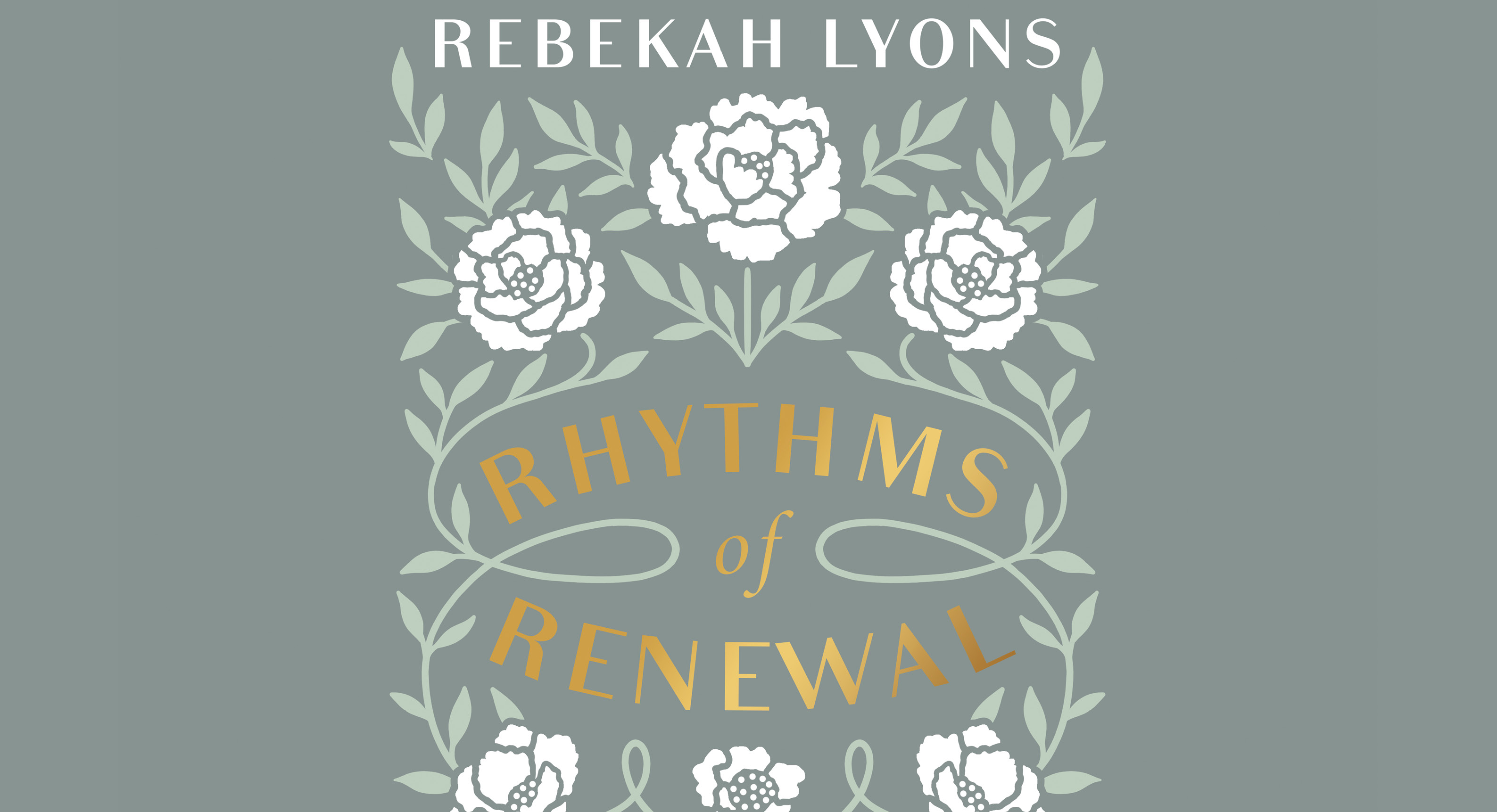 Rhythms of Renewal (Rebekah Lyons) - Study Gateway