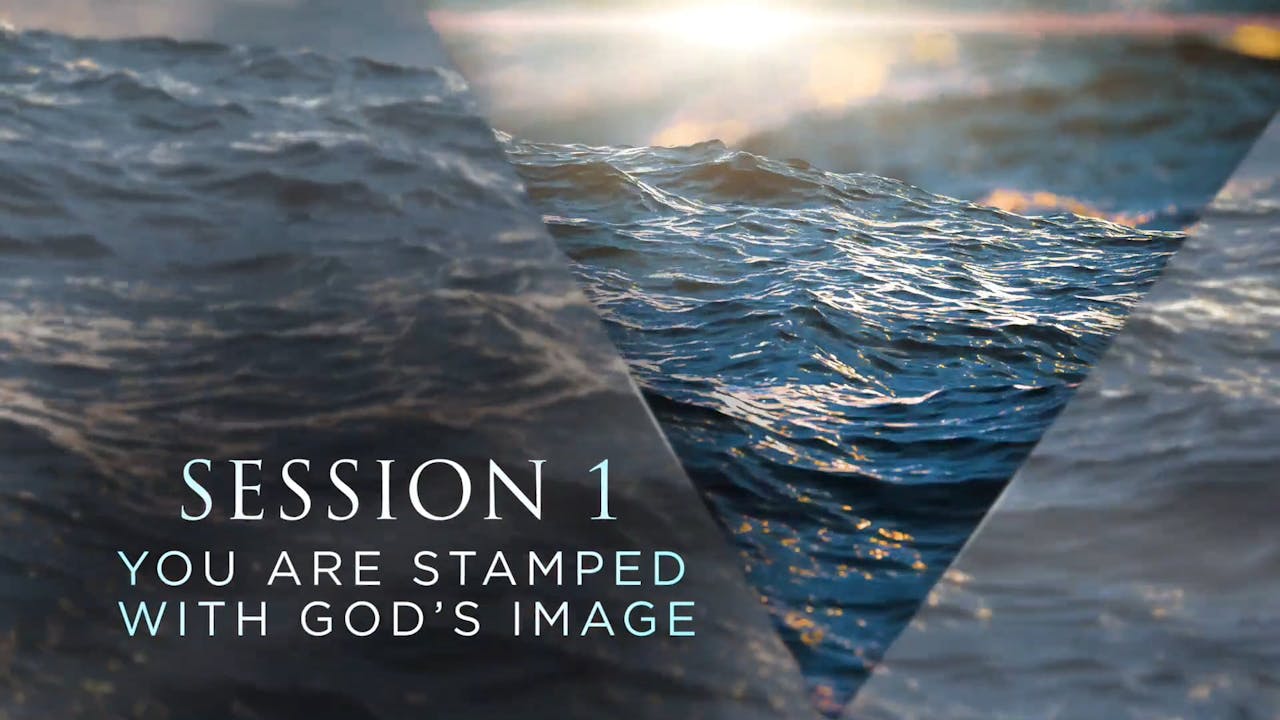 Unshakable Hope - Session 1 - You Are Stamped with God's Image ...