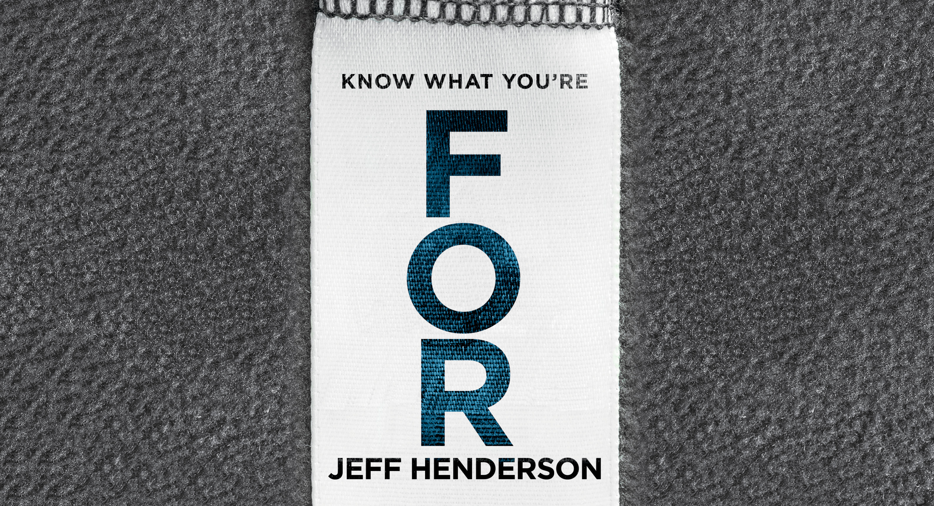 Know What You're FOR (Jeff Henderson) - Study Gateway