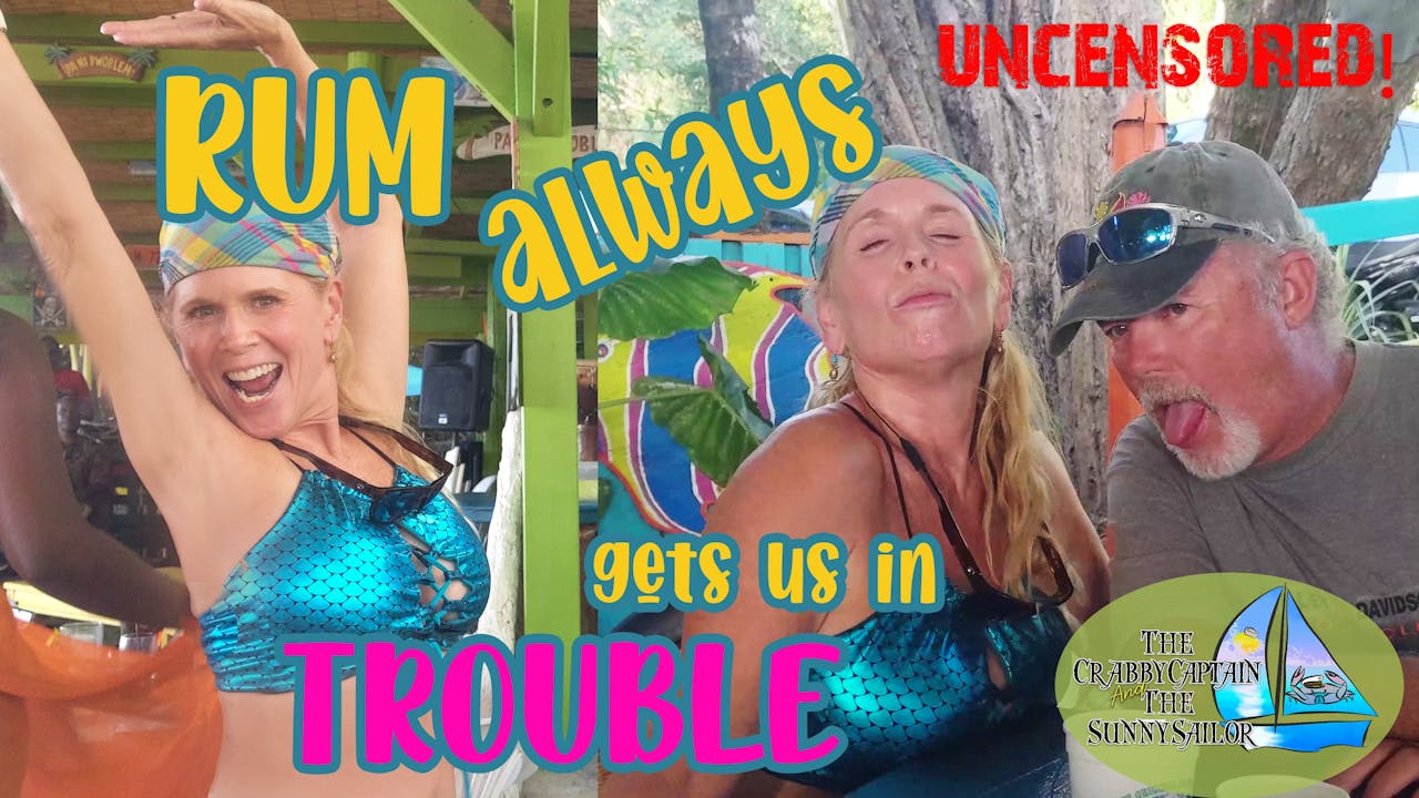#110 UNCENSORED Rum gets us in Trouble on a French Caribbean Island ...
