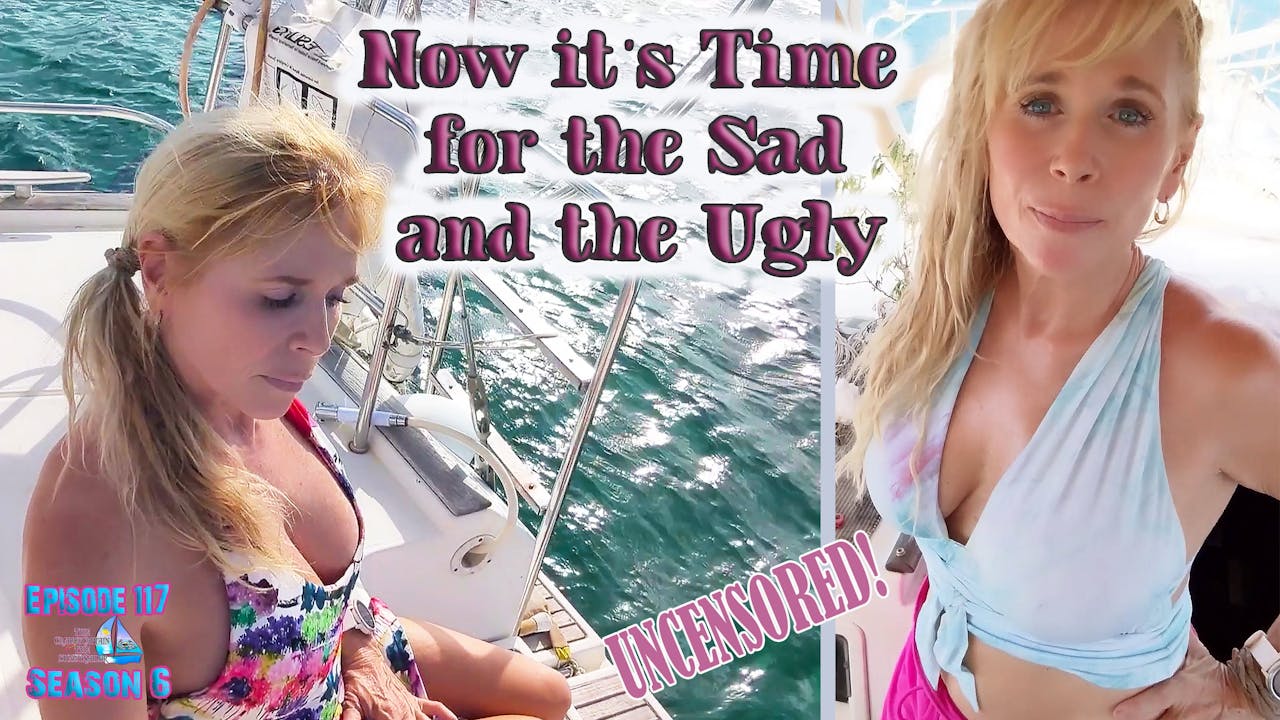 Crabby Captain & Sunny Sailor - #117 UNCENSORED Now it's Time for the Sad and the Ugly - True ...