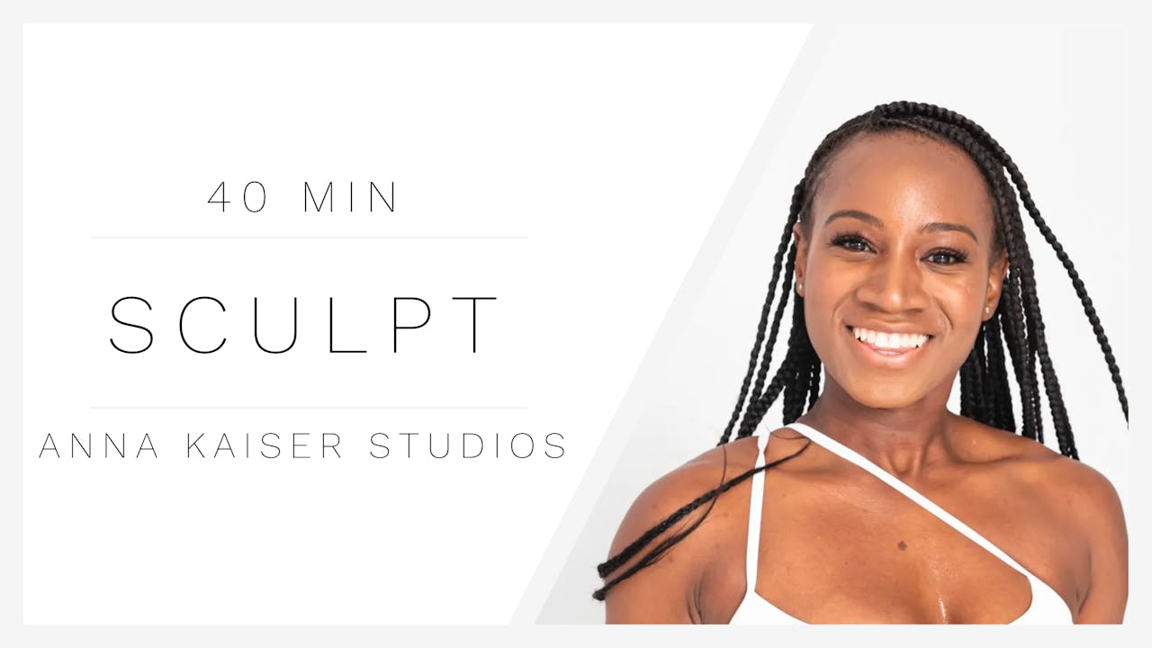 40 Min Sculpt 1 | Anna Kaiser Studios - ORRO