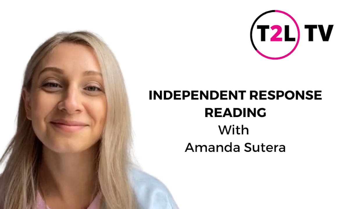 2. Independent Reading Responses How, What and Why - T2L TV