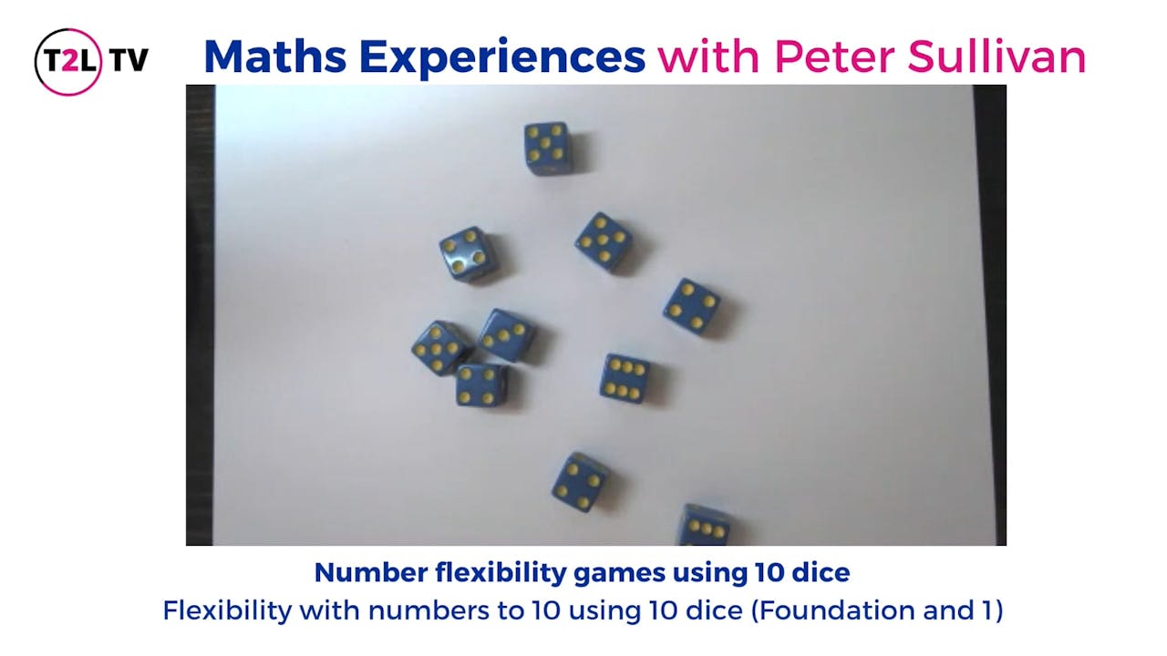 1. Flexibility with numbers to 10 using 10 dice (Foundation and 1) - T2L TV