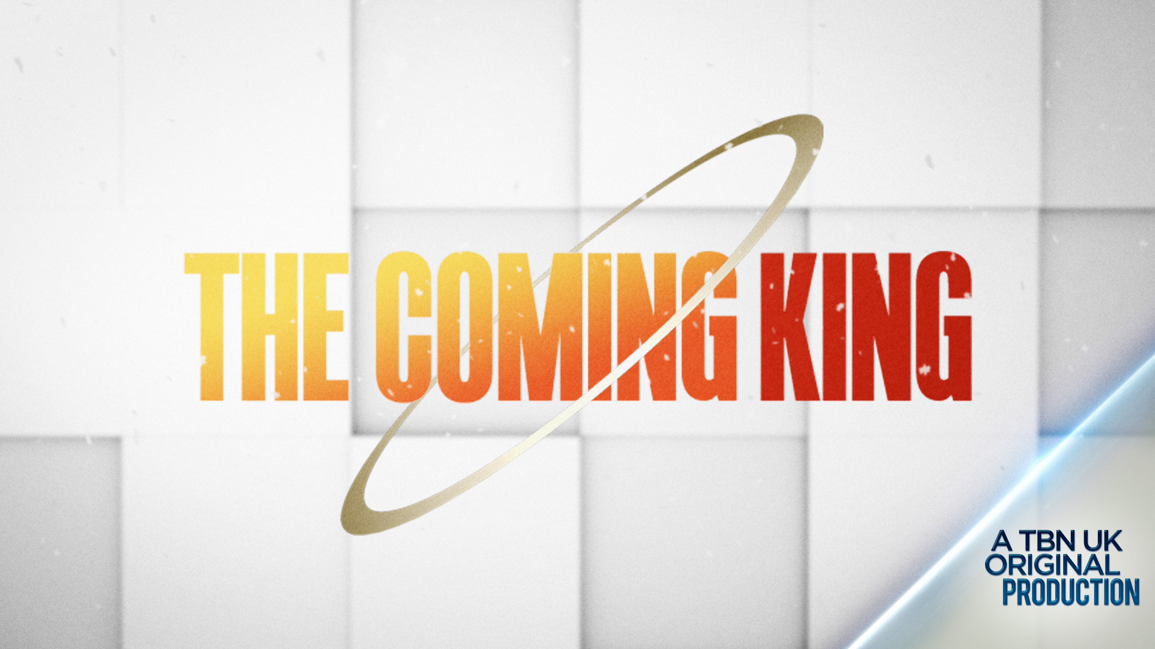 The Coming King - Watch TBNUK On Demand