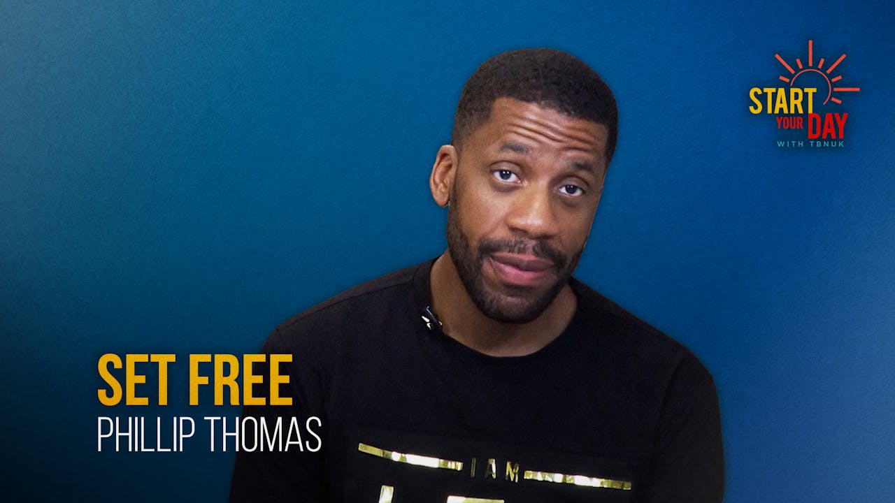 Set Free with Phillip Thomas - 2020 - Watch TBNUK On Demand