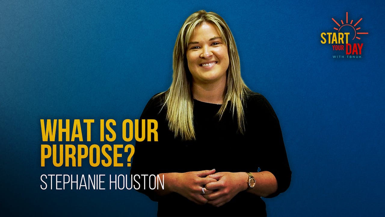 What is our Purpose? with Stephanie Houston - 2021 - Watch TBNUK On Demand