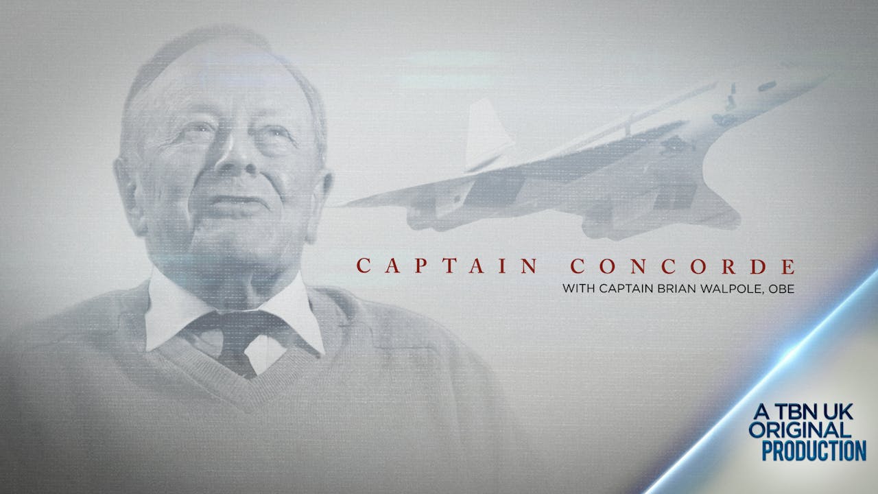 Captain Concorde with Captain Brian Walpole OBE - Documentaries - TBN ...